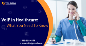 VoIP in Healthcare: What You Need to Know