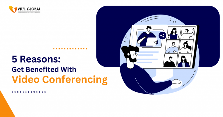5 Reasons: Get Benefited With Video Conferencing