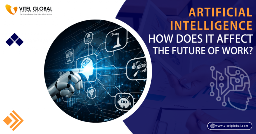Artificial Intelligence: How Does It Impacts The Future Of Work?