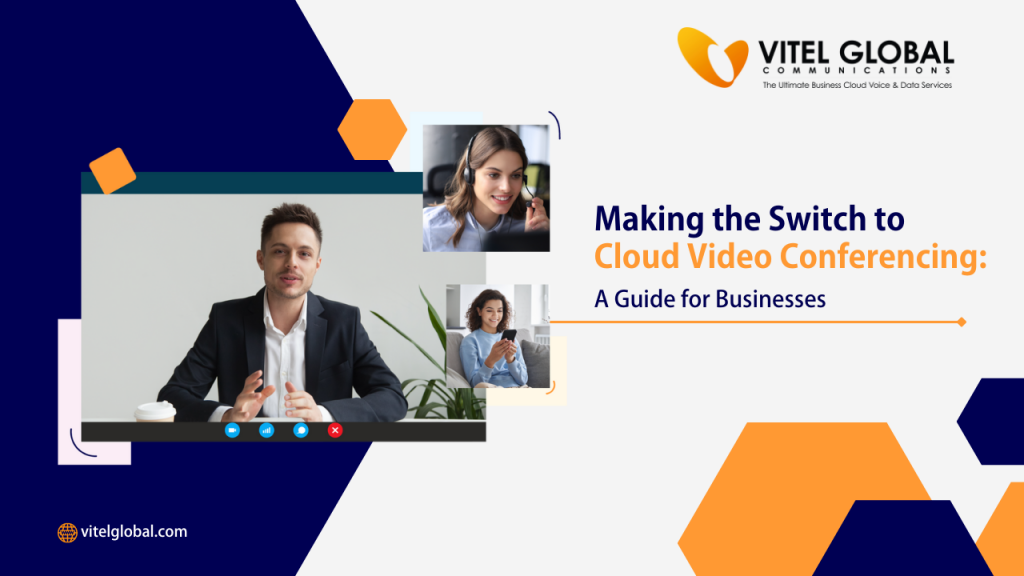 Making the Switch to Cloud Video Conferencing | Vitel Global