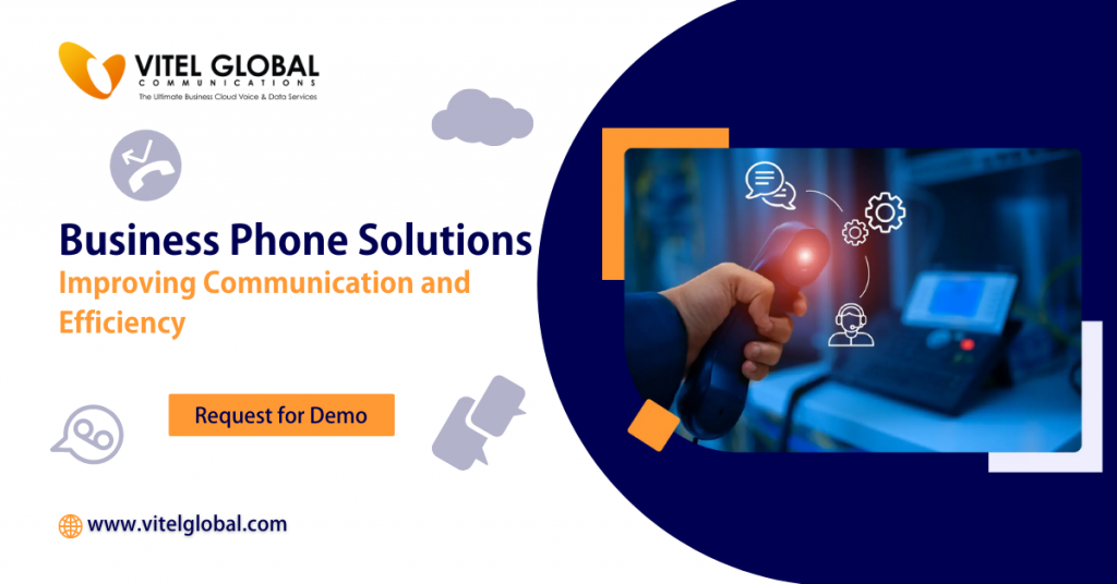 Business Phone Solutions: Improve Communication & Efficiency