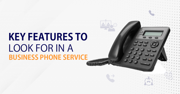 Business Phone Service - Key Features to Look For